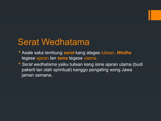 Serat Wedhatama Pupuh Pangkur. Serat Wedhatama terdiri dari 5 pupuhpptx ...
