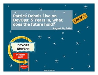 Serena DevOps Drive In - Patrick Debois Live on DevOps: 5 Years in, what does the future hold ...