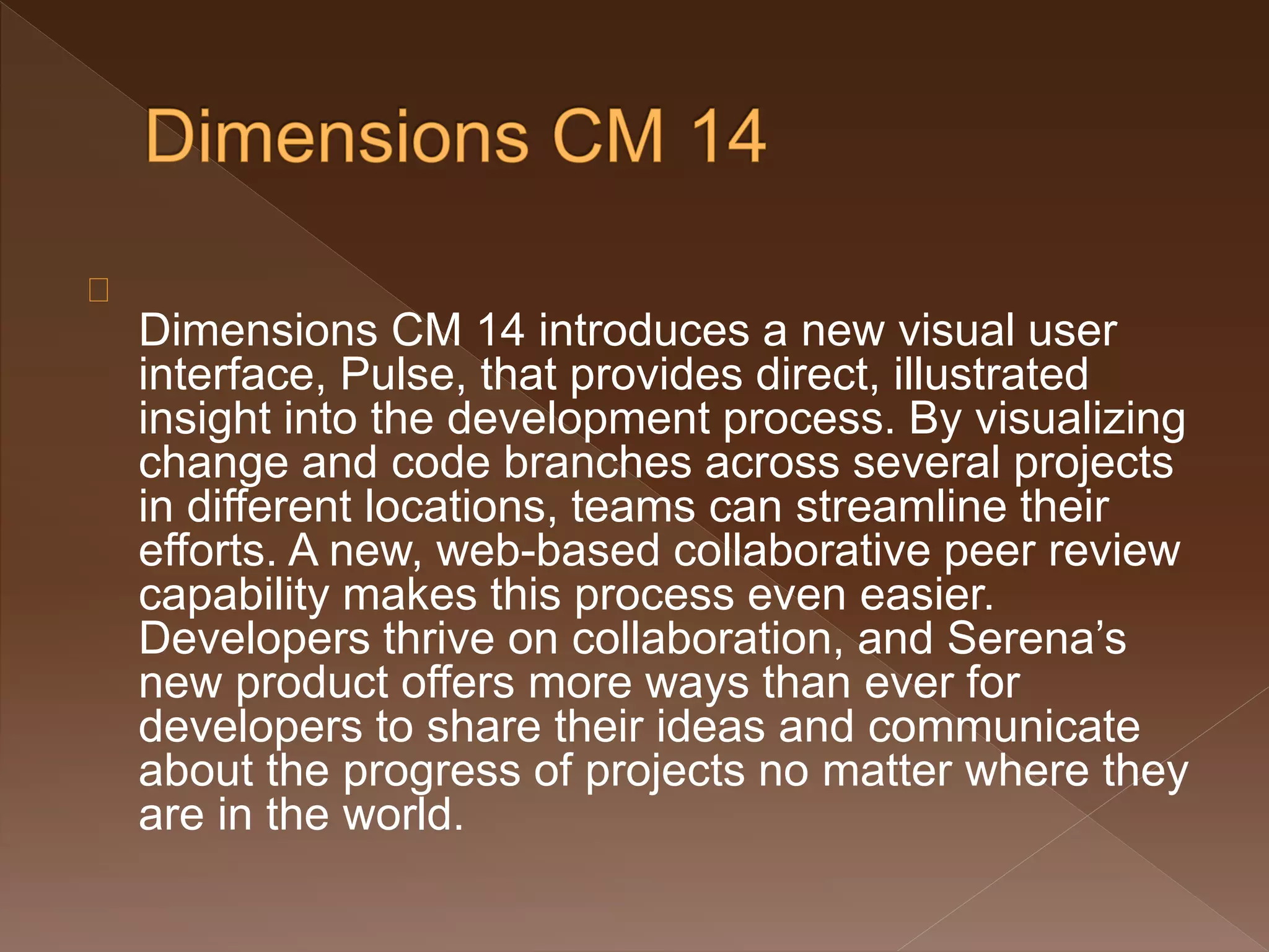 Serena Announces Innovative Dimensions CM 14 Software | PPT