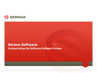 Serena Software Overview - Orchestrating the Release Process | PPTX