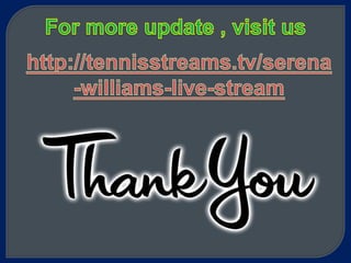 Serena williams live stream | PPTX