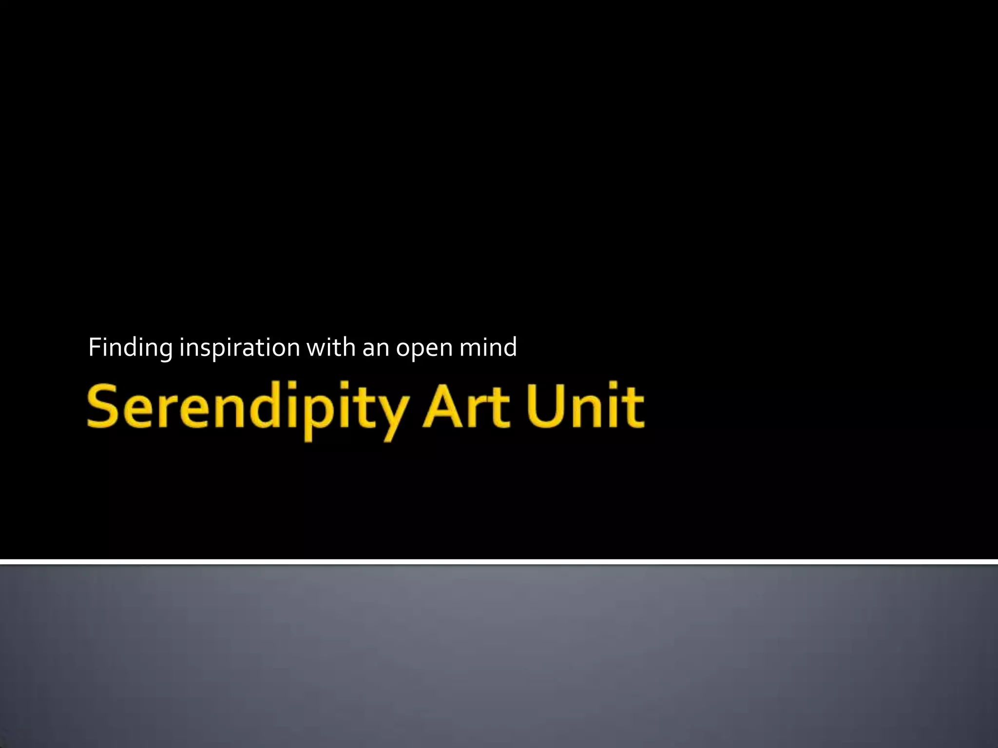 Serendipity Art Unit | PPT