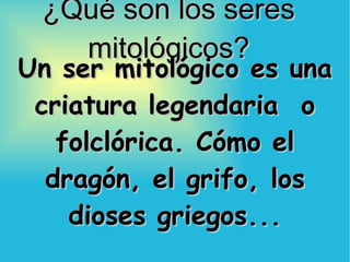 Seres mitológicos | ODP