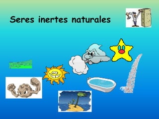 Seres naturales e inertes | PPTX