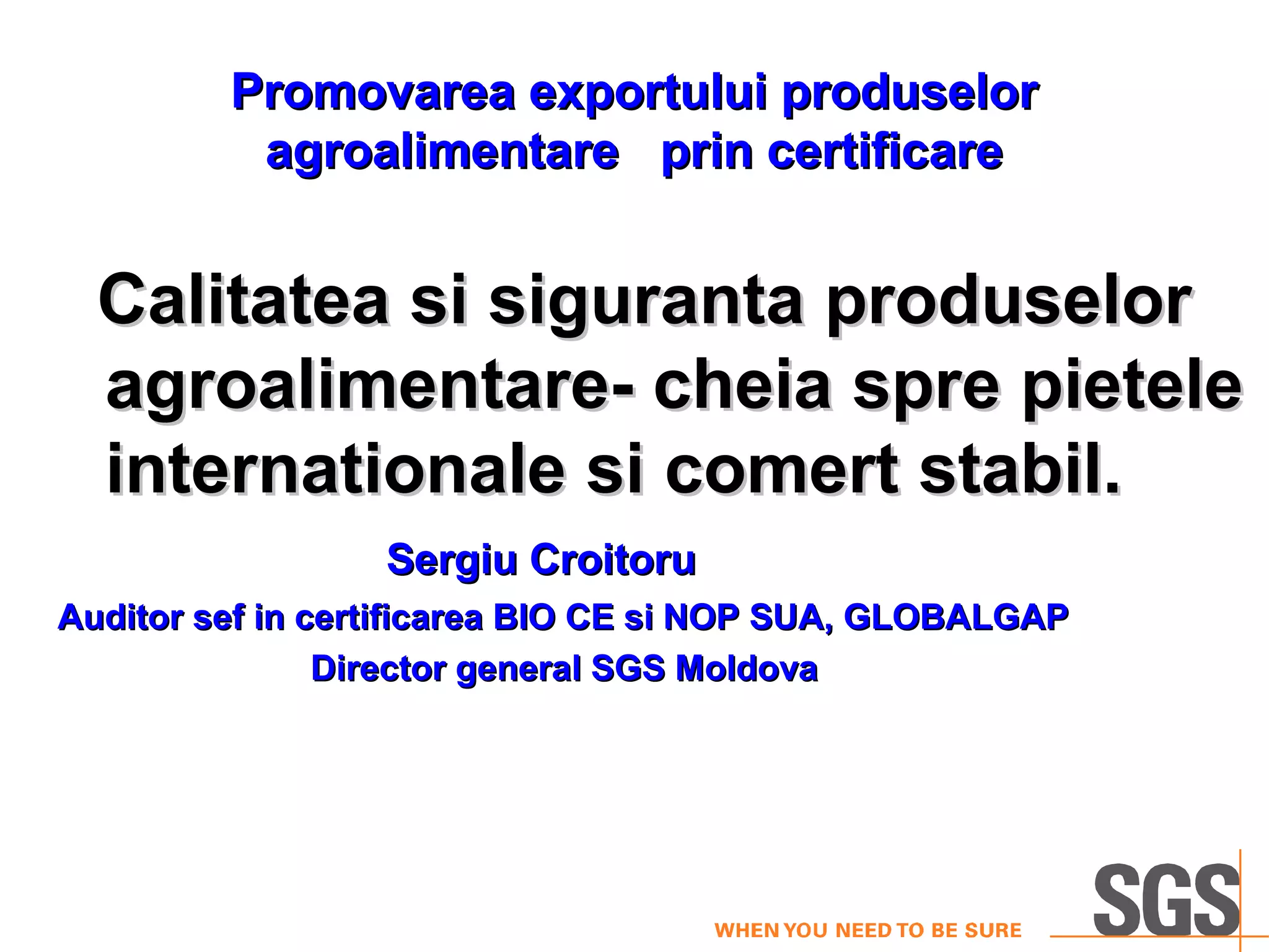 Sergiu Croitoru, Calitatea si siguranta produselor agroalimentare cheia ...