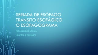 Seriada de esófago imagenes radiologicas normales | PPTX