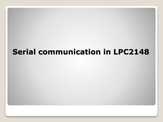 Serial communication in LPC2148 | PPTX