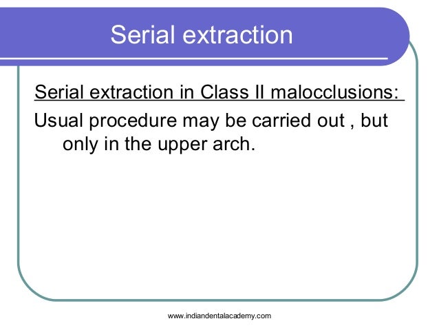 Serial extraction /certified fixed orthodontic courses by Indian dent…