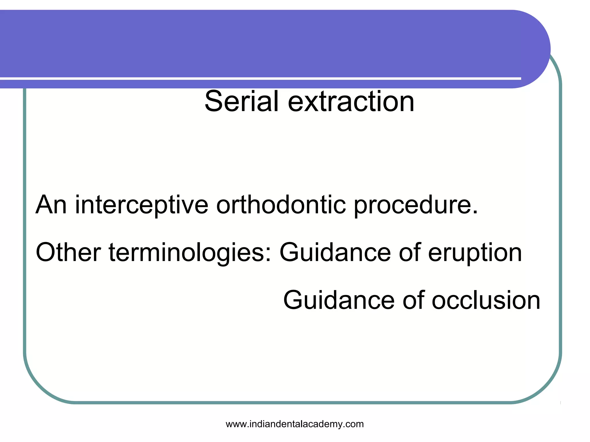 Serial extraction /certified fixed orthodontic courses by Indian dental ...