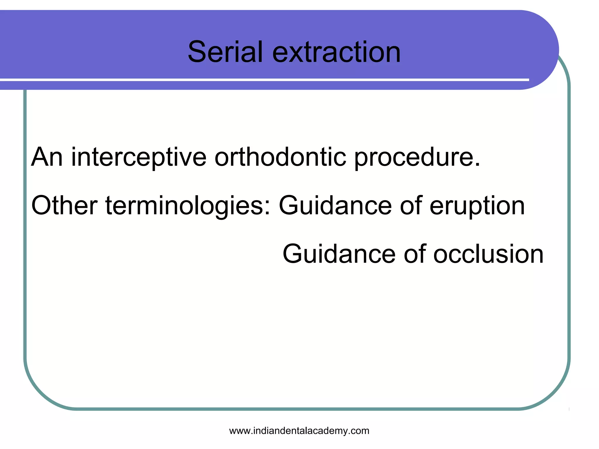 Serial extraction | PPT | Dental Health | Diseases and Conditions