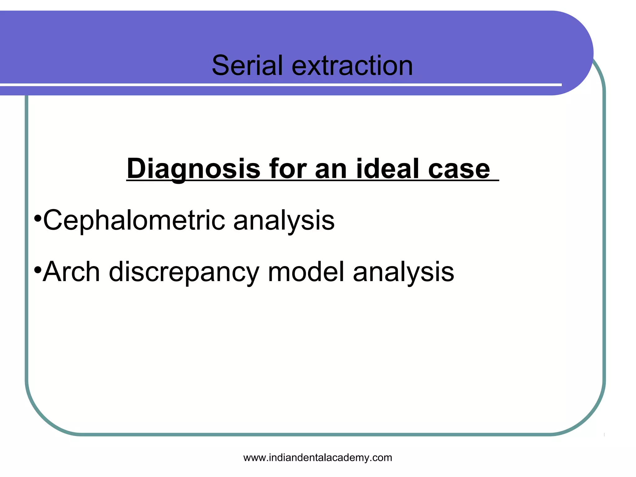 Serial extraction | PPT | Dental Health | Diseases and Conditions