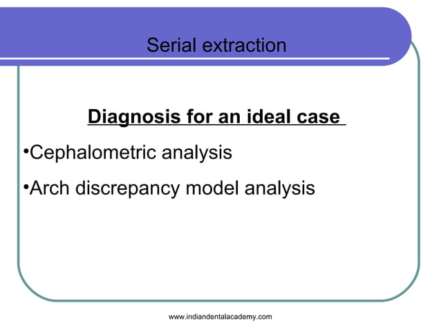 Serial extraction | PPT | Dental Health | Diseases and Conditions