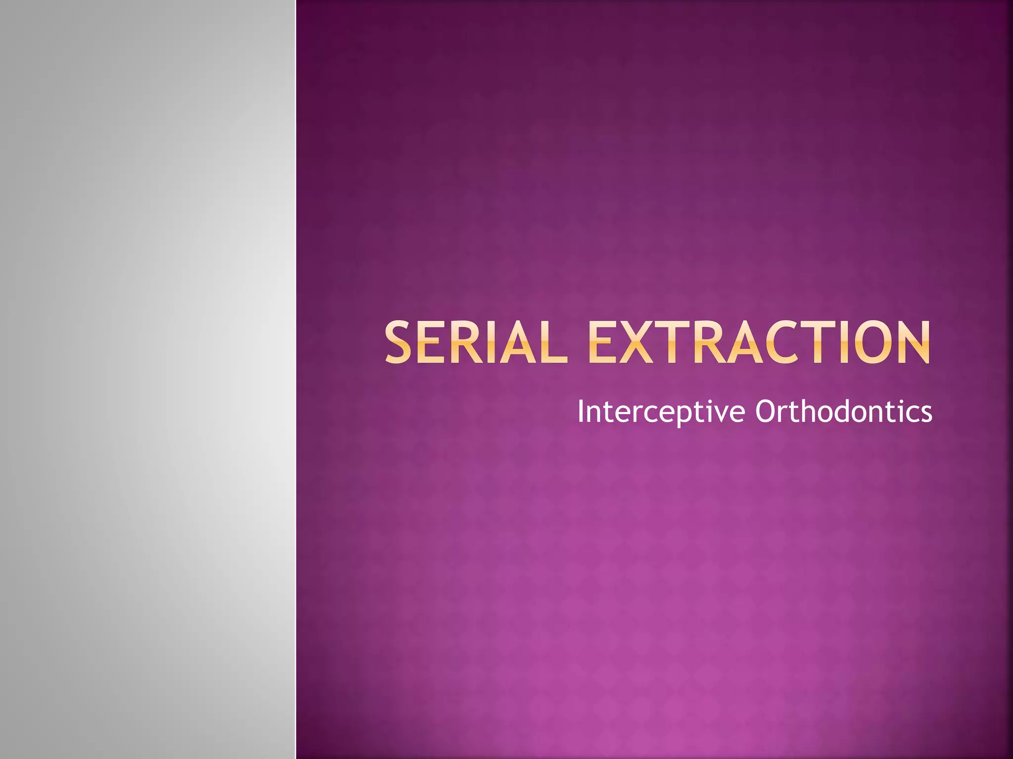Serial extraction | PPTX