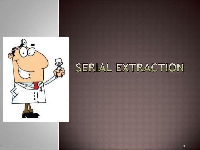 Serial extraction