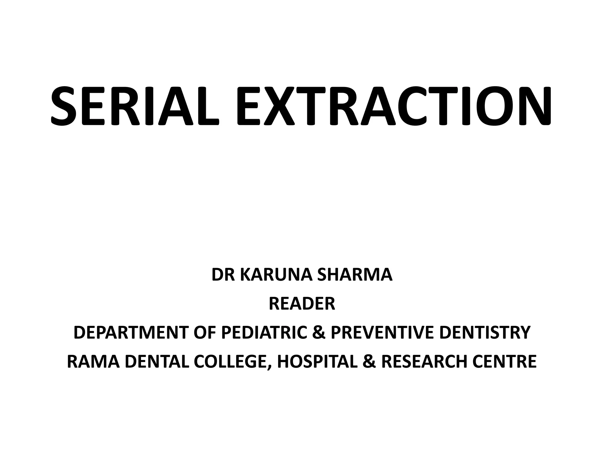 SERIAL EXTRACTION SLIDESHARE.pptx | Dental Health | Diseases and Conditions