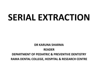 SERIAL EXTRACTION SLIDESHARE.pptx | Dental Health | Diseases and Conditions