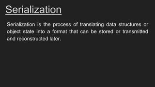 Serialization | PPTX | Programming Languages | Computing