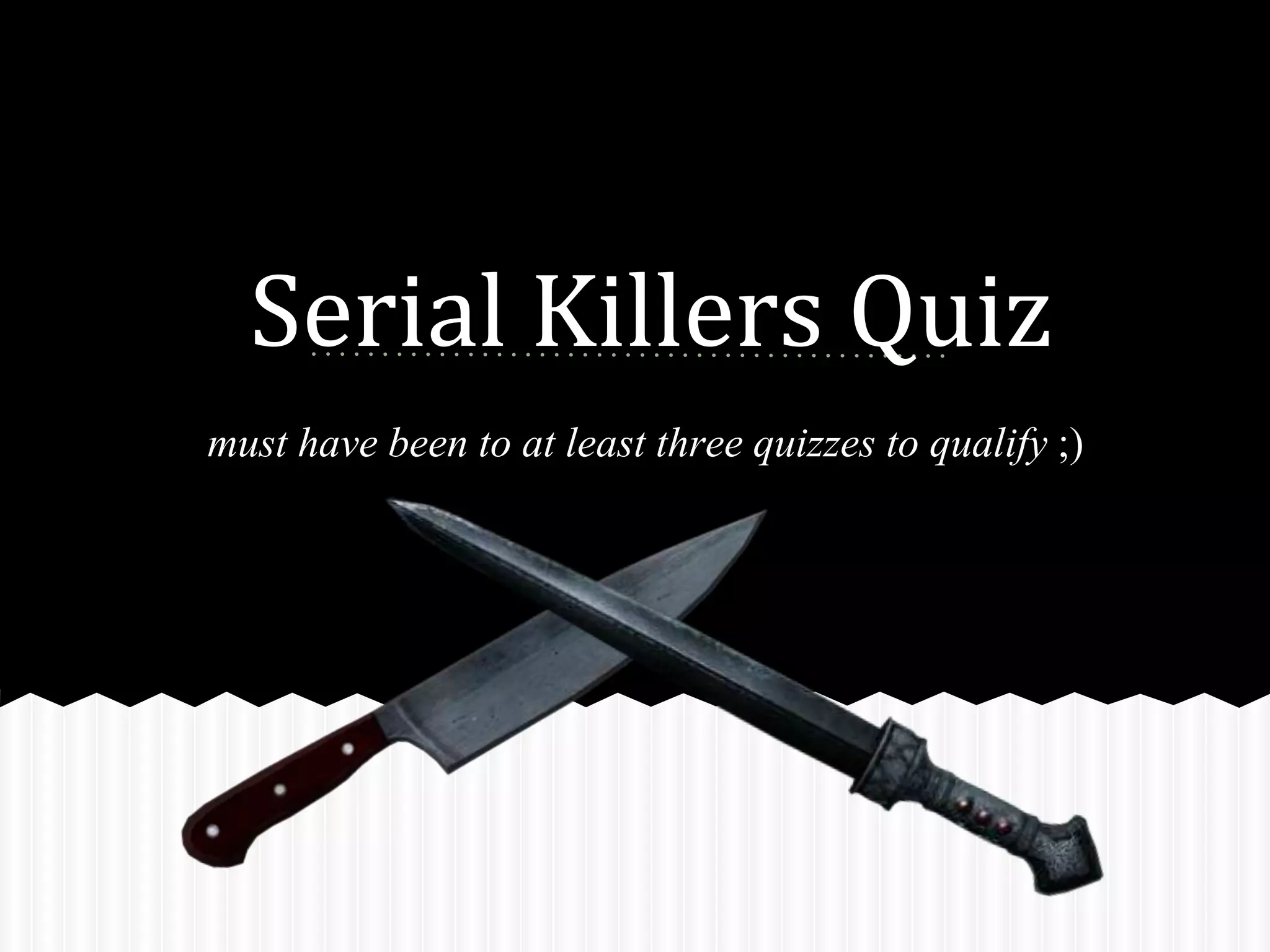 Serial Killers Quiz | PPTX