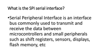Serial Communication - Serial Peripheral Interface | PPTX