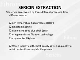 Sericin and its applications in textiles | PPTX