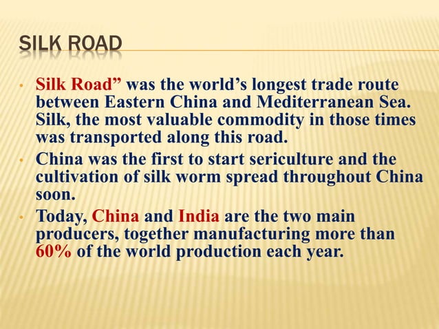 Sericulture: History,silk route & types of silk | PPTX | Needlework ...