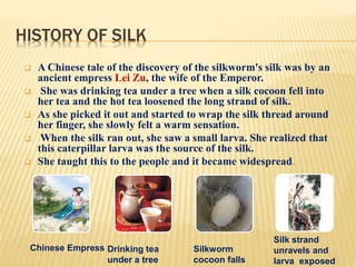Sericulture: History,silk route & types of silk | PPTX