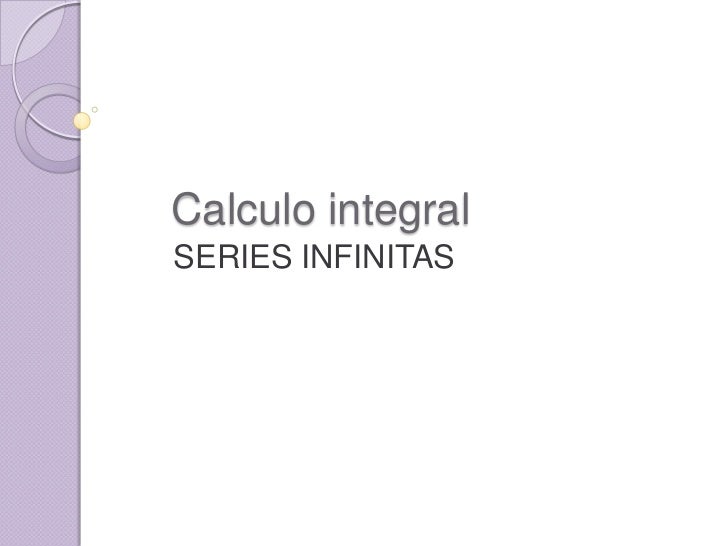 Serie Infinita Calculo Integral - swideoa