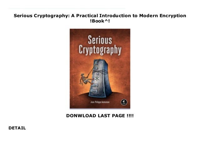Serious Cryptography: A Practical Introduction to Modern Encryption !Book^!