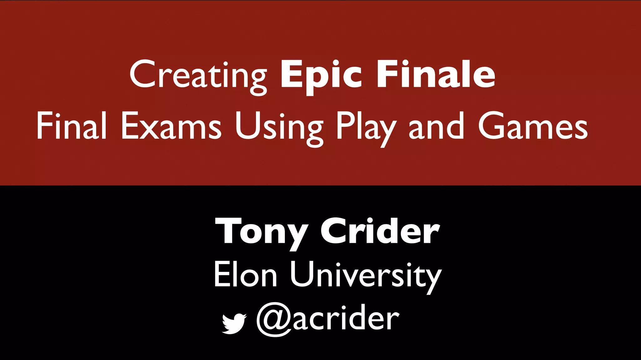 Epic Finales: A Serious Games Approach to Final Exams - Tony Crider ...