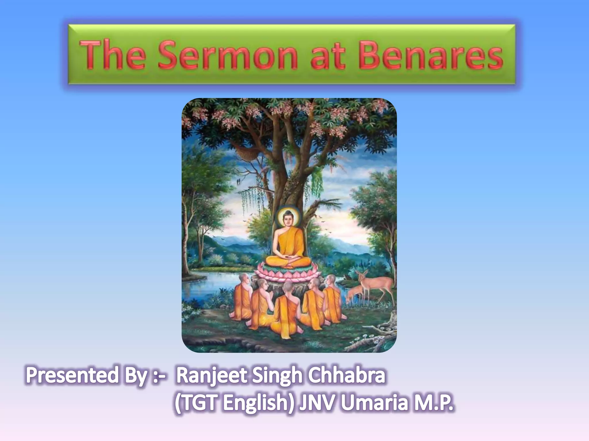 Sermon at benares | PPTX
