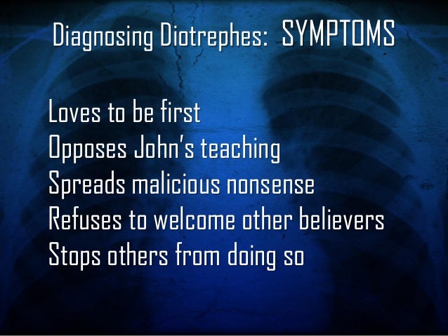 3 John 1:9-14 - Diagnosing Diotrephes