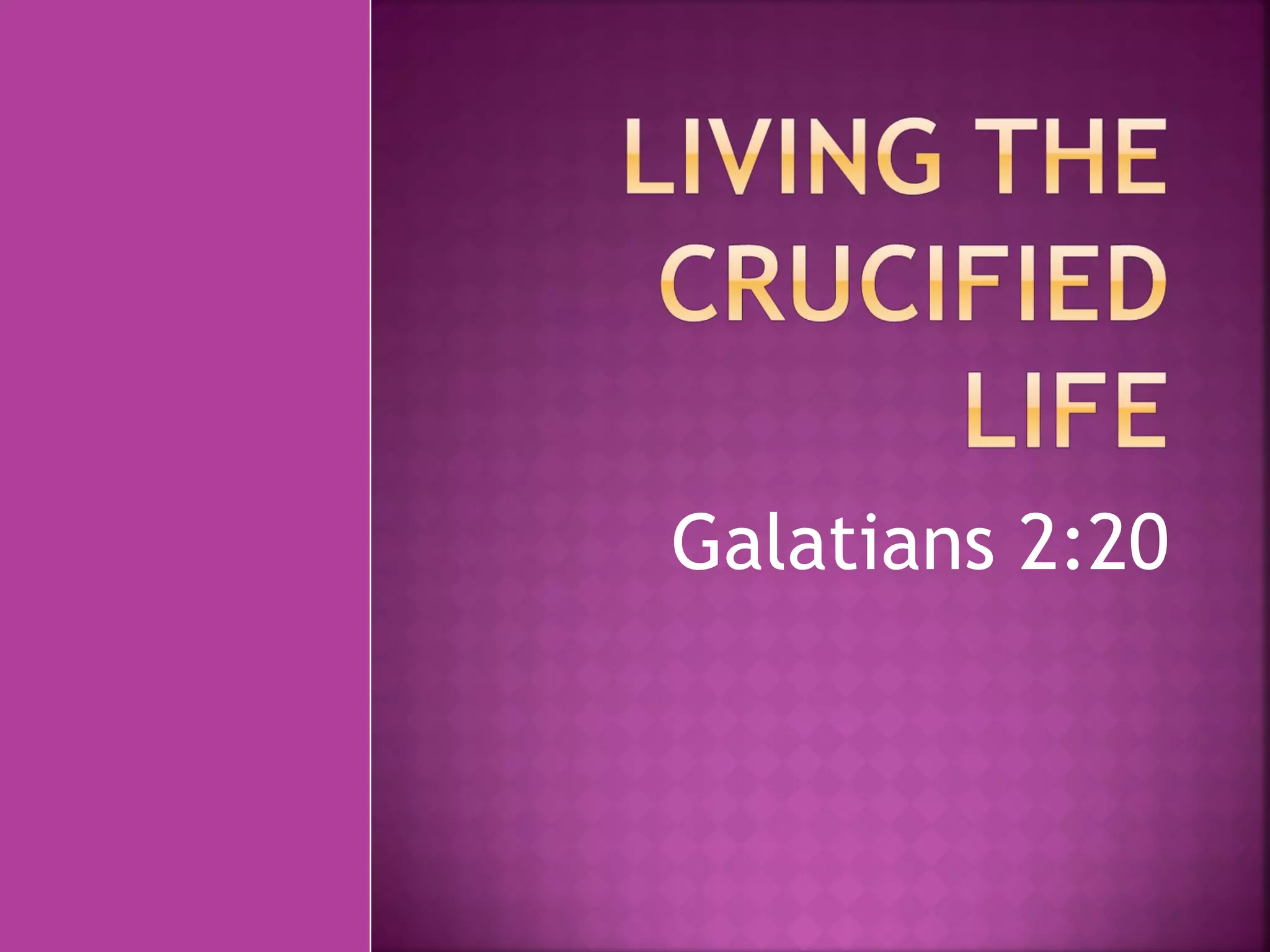Sermon Living the Crucified Life Wordcomm | PPT