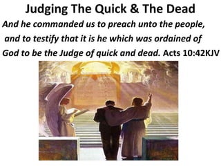 Judging The Quick & The Dead | PPT