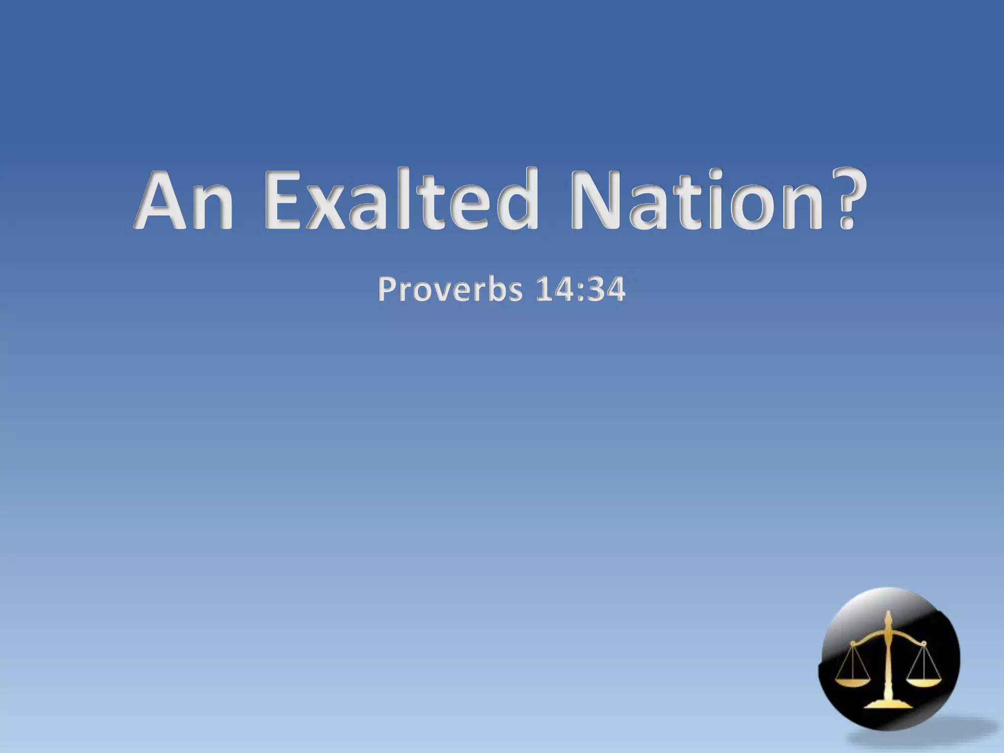 Sermon An Exalted Nation Prov 14 34 -- fourth of july | PPT