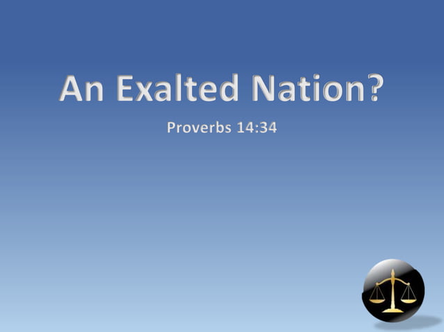 Sermon An Exalted Nation Prov 14 34 -- fourth of july | PPT