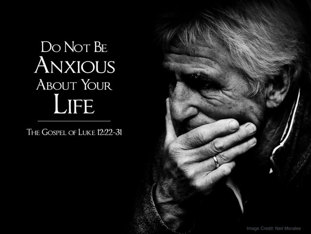 Sermon Slide Deck: "Do Not Be Anxious About Your Life" (Luke 12:22-31 ...