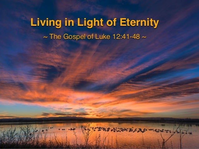 Sermon Slide Deck: "Living in Light of Eternity" (Luke 12:41-48)