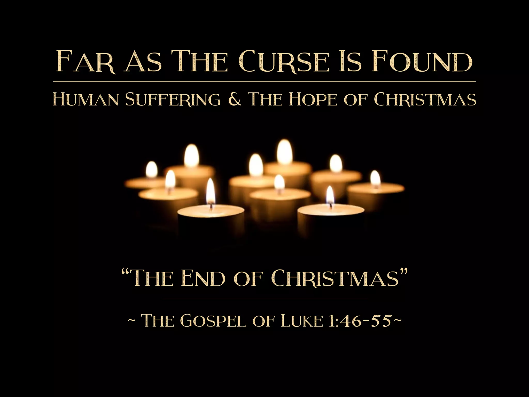 Sermon Slide Deck: "The End of Christmas" (Luke 1:46-55) | PPT