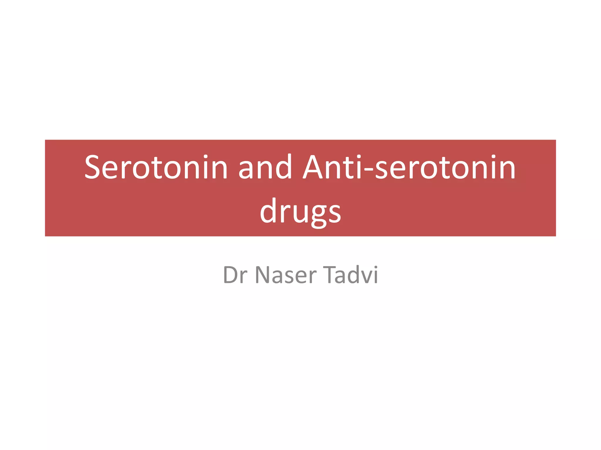 Serotonin and anti serotonin drugs | PPTX