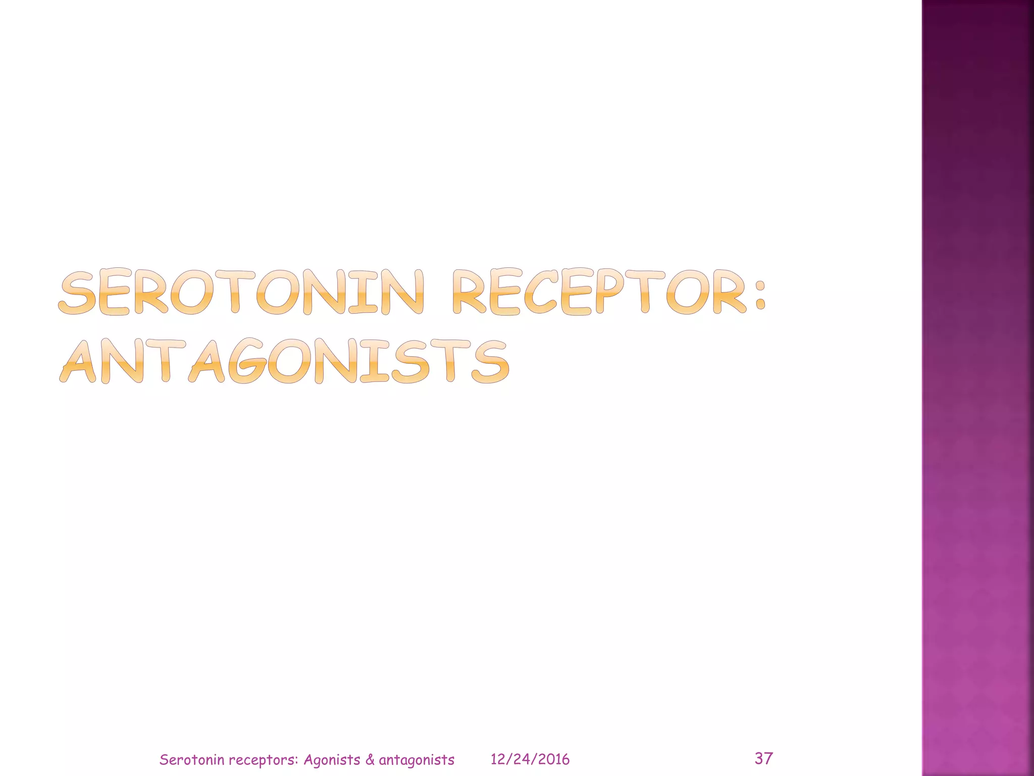 Serotonin receptors agonists & antagonists | PPTX