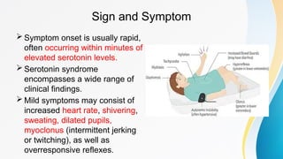 Serotonin Syndrome, introduction, sign symptom and management .pptx