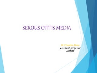 Serous otitis media | PPTX