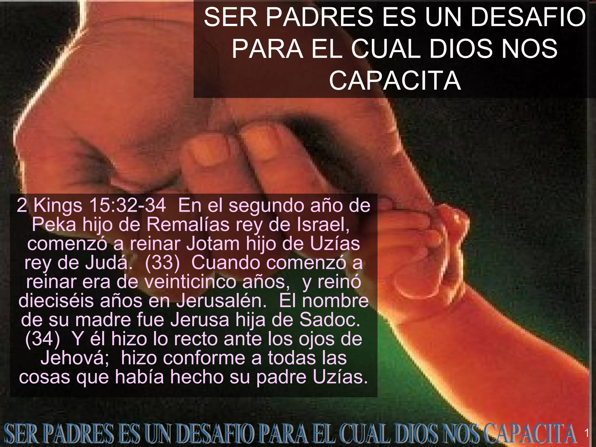 Ser Padres Es Un Desafio Para El Cual Dios Nos Capacita. | PPT