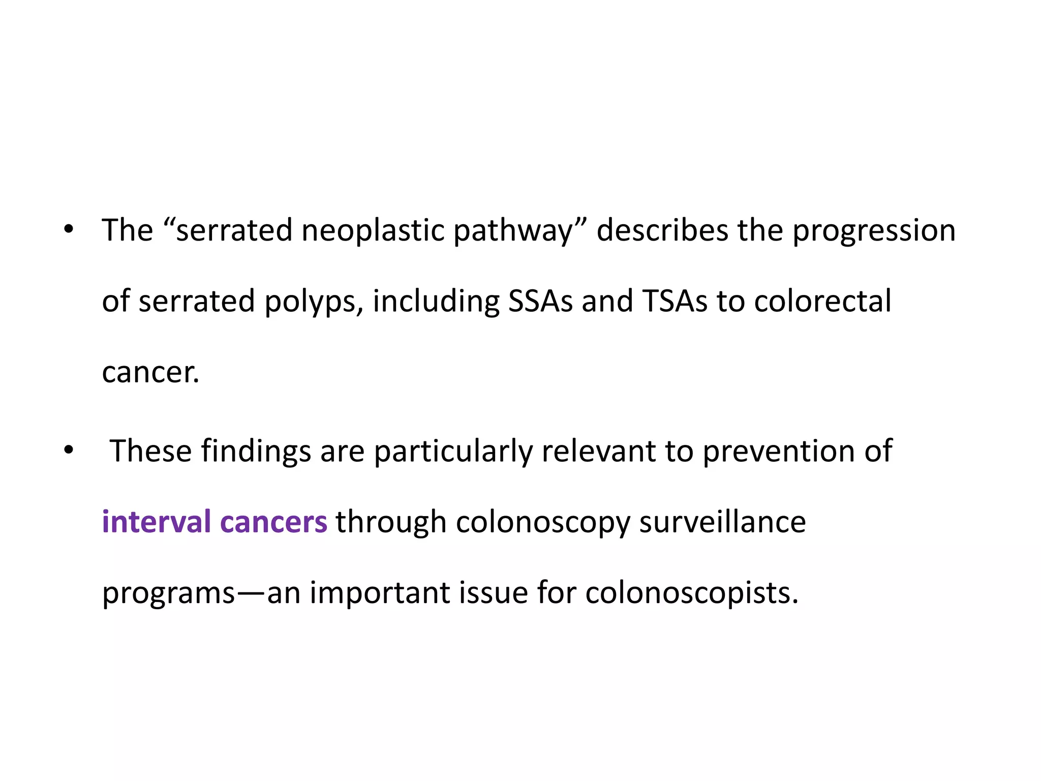 Serrated pathway to colorectal neoplasia | PPTX