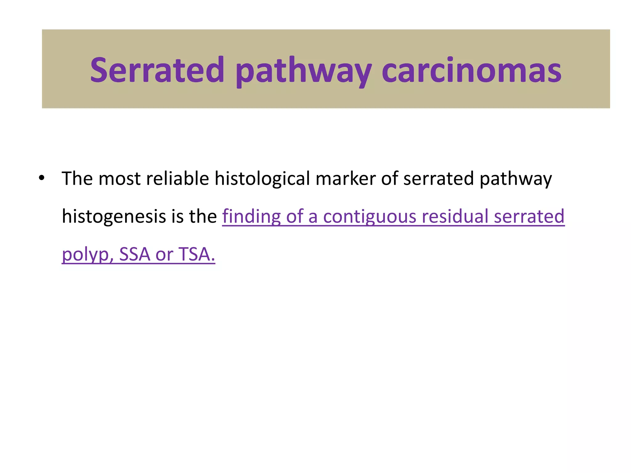 Serrated pathway to colorectal neoplasia | PPTX
