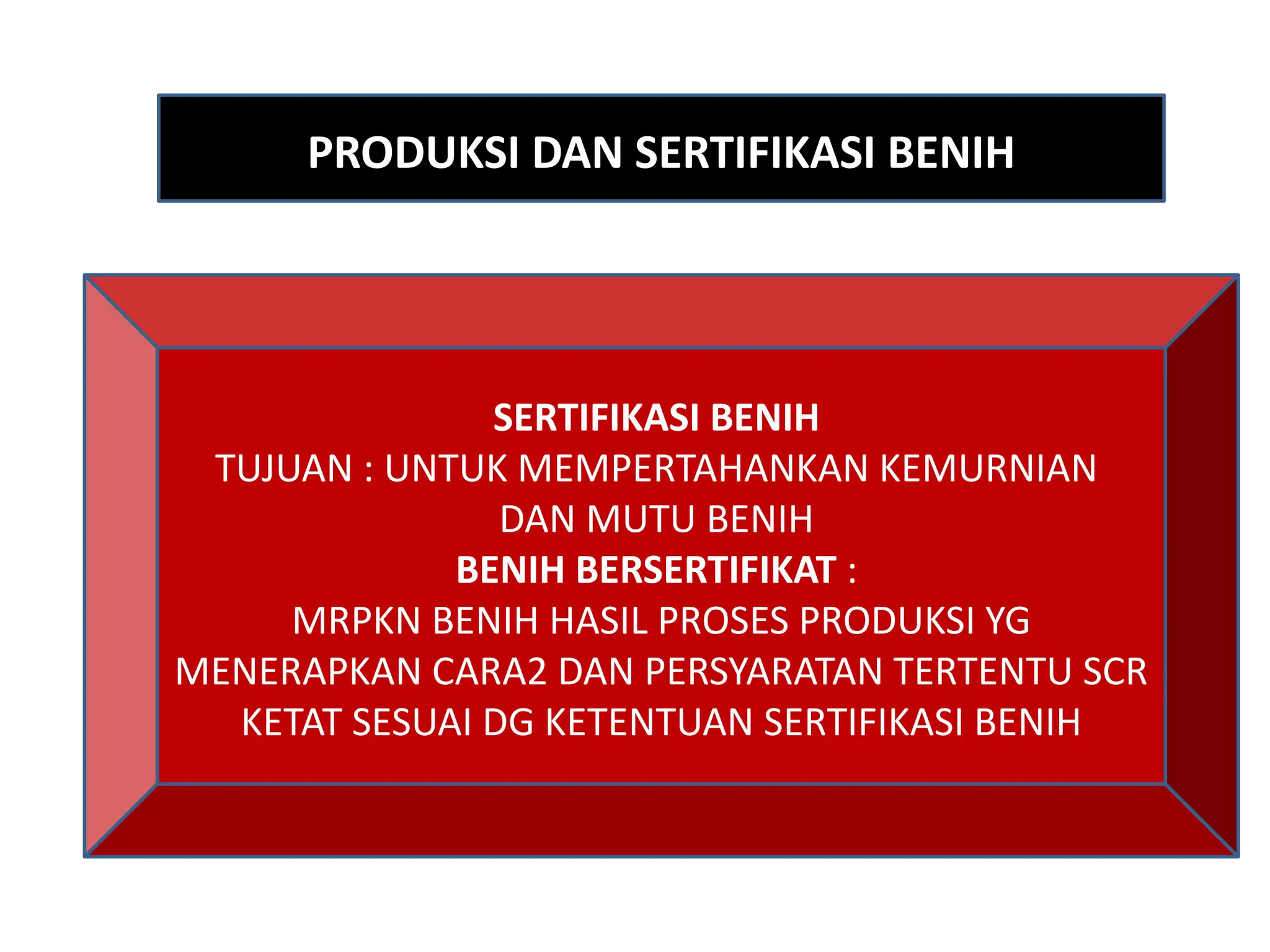 SERTIFIKASI BENIH UNTUK MEMPERTAHANKAN KEMURNIAN DAN MUTU BENIH | PPTX