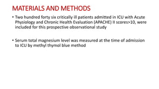 SERUM MAGNESIUM LEVELS IN CRITICALLY ILL PATIENTS ON ADMISSION IN ICU ...