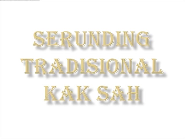 Serunding Tradisional Kak Sah ~ | PPTX