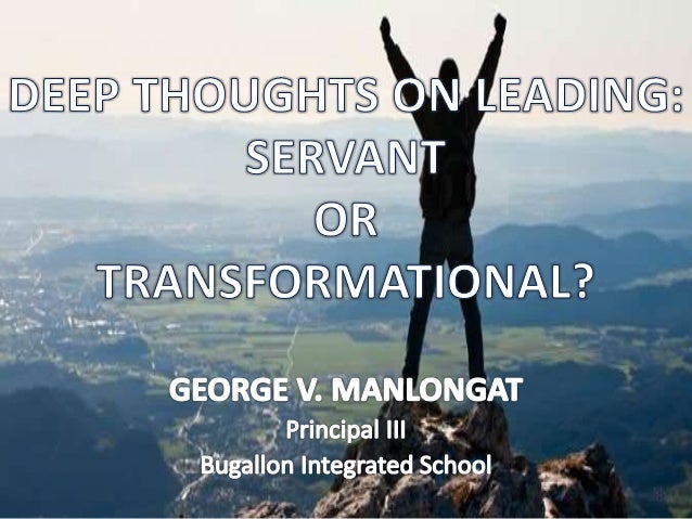 Servant and Transformational Leadership