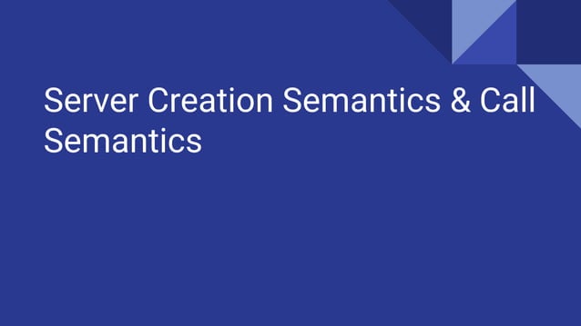 Remote Procedure Call (RPC) Server creation semantics & call semantics | PDF